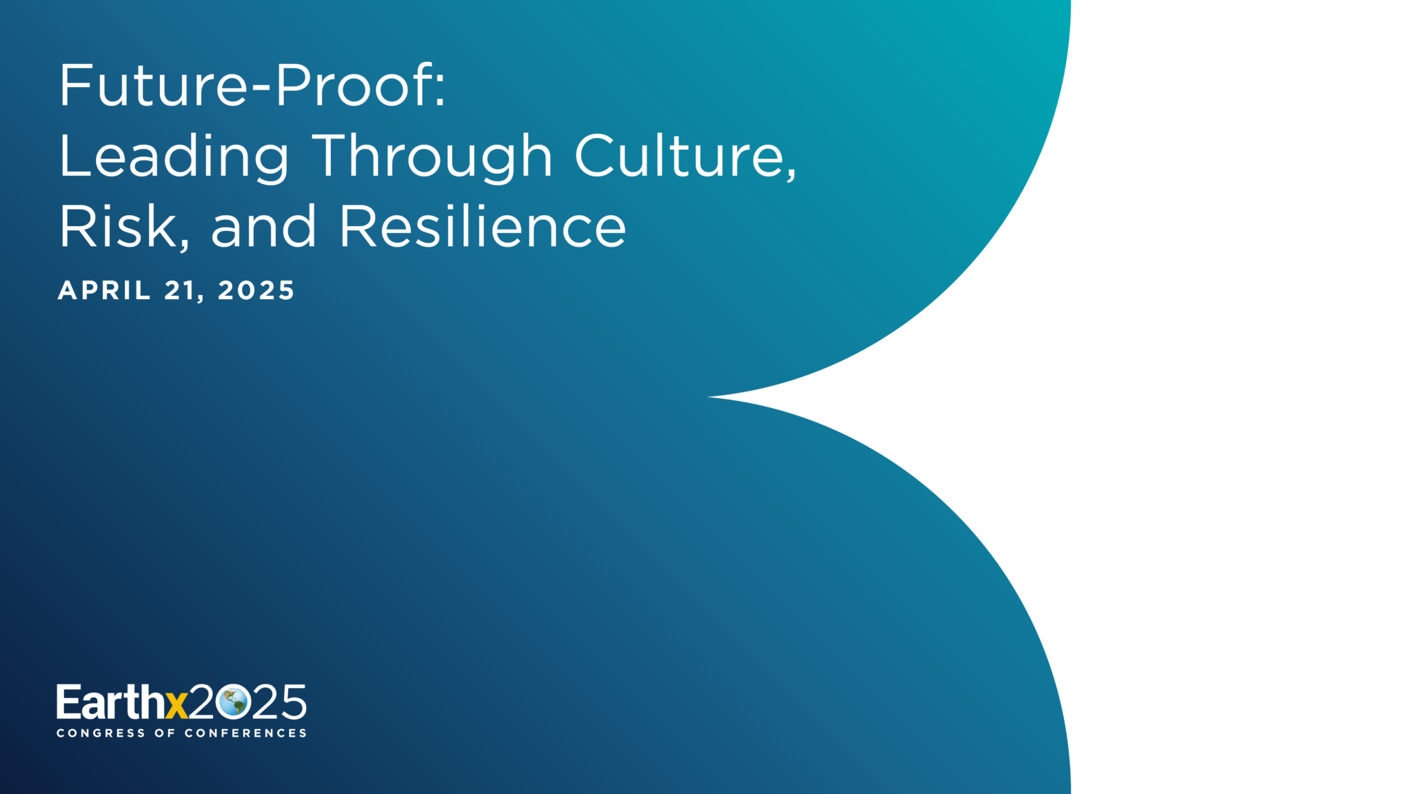 Future-Proof: Leading Through Culture, Risk, and Resilience - EarthX